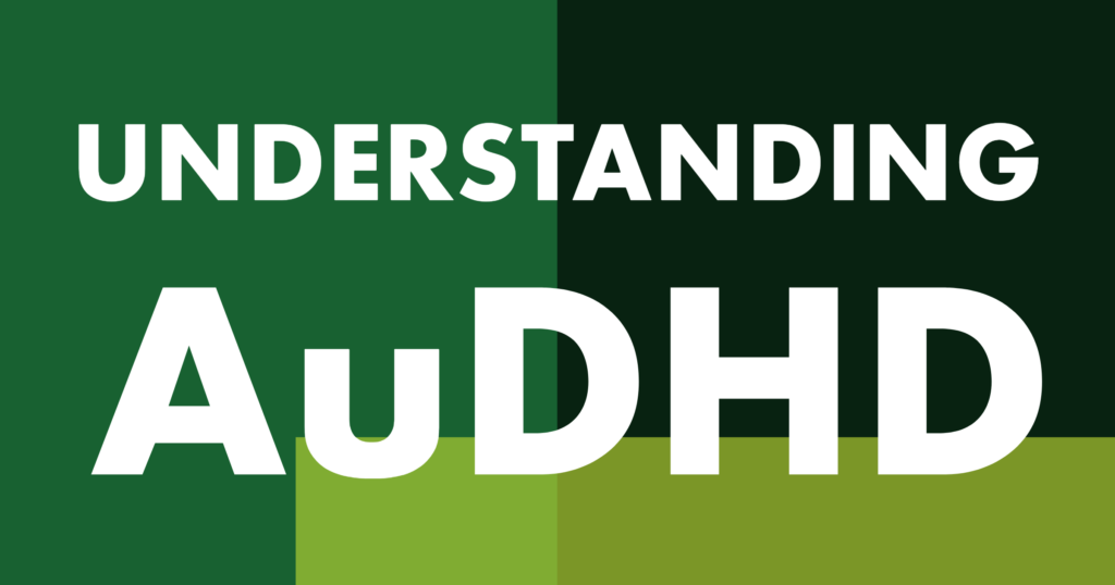 What it means to be AuDHD ⋆ mindblown psychology