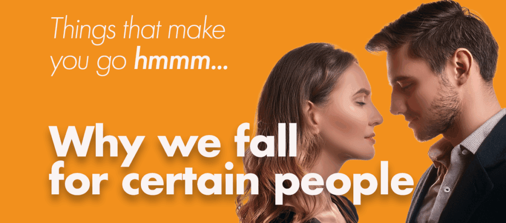 Why we fall for certain people ⋆ mindblown psychology